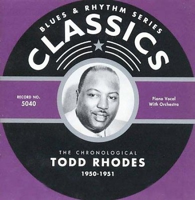 Todd Rhodes Classics 1950-1951 by Todd Rhodes [Compact Disc] NEUF | eBay