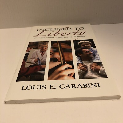 Inclined to Liberty by Louis Carabini (2008, Paperback) 9781933550299| eBay