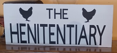 The Henitentiary Chicken Coop Sign Outdoor safe Customize Personalize ...