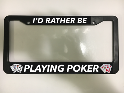 ID RATHER PLAYING POKER CASINO CARDS GAMBLE HOLDEM Black License Plate ...