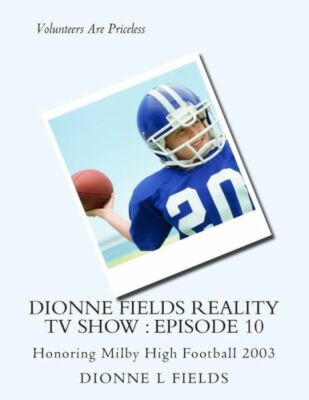 Dionne Fields Reality Tv Show: Episode 10: Honoring Milby High Football ...