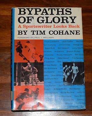 BYPATHS OF GLORY A SPORTSWRITER LOOKS BACK BY TIM COHANE HC DJ 1963 EX ...