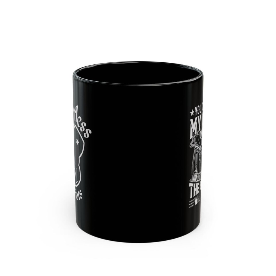 You Can Take My Guns But... - 11oz Black Mug | eBay