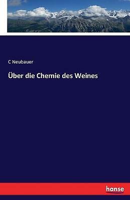 UEber die Chemie des Weines by Carl Neubauer (Paperback, 2019) for sale ...