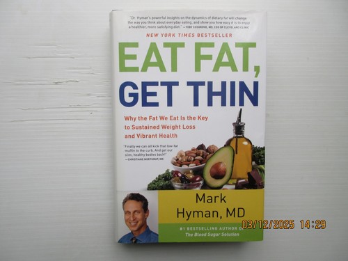 Eat Fat, Get Thin : Why the Fat We Eat Is the Key to Sustained Weight ...