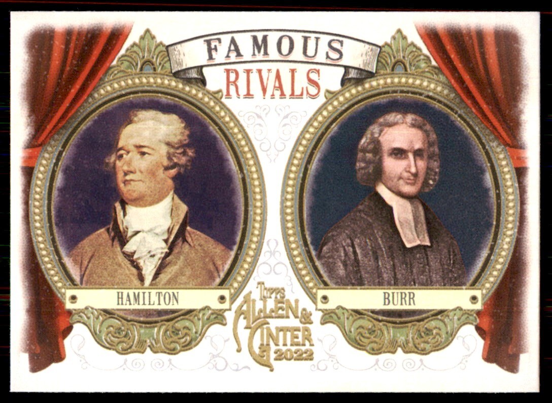 2022 Topps Allen & Ginter Famous Rivals Alexander Hamilton/Aaron Burr # ...
