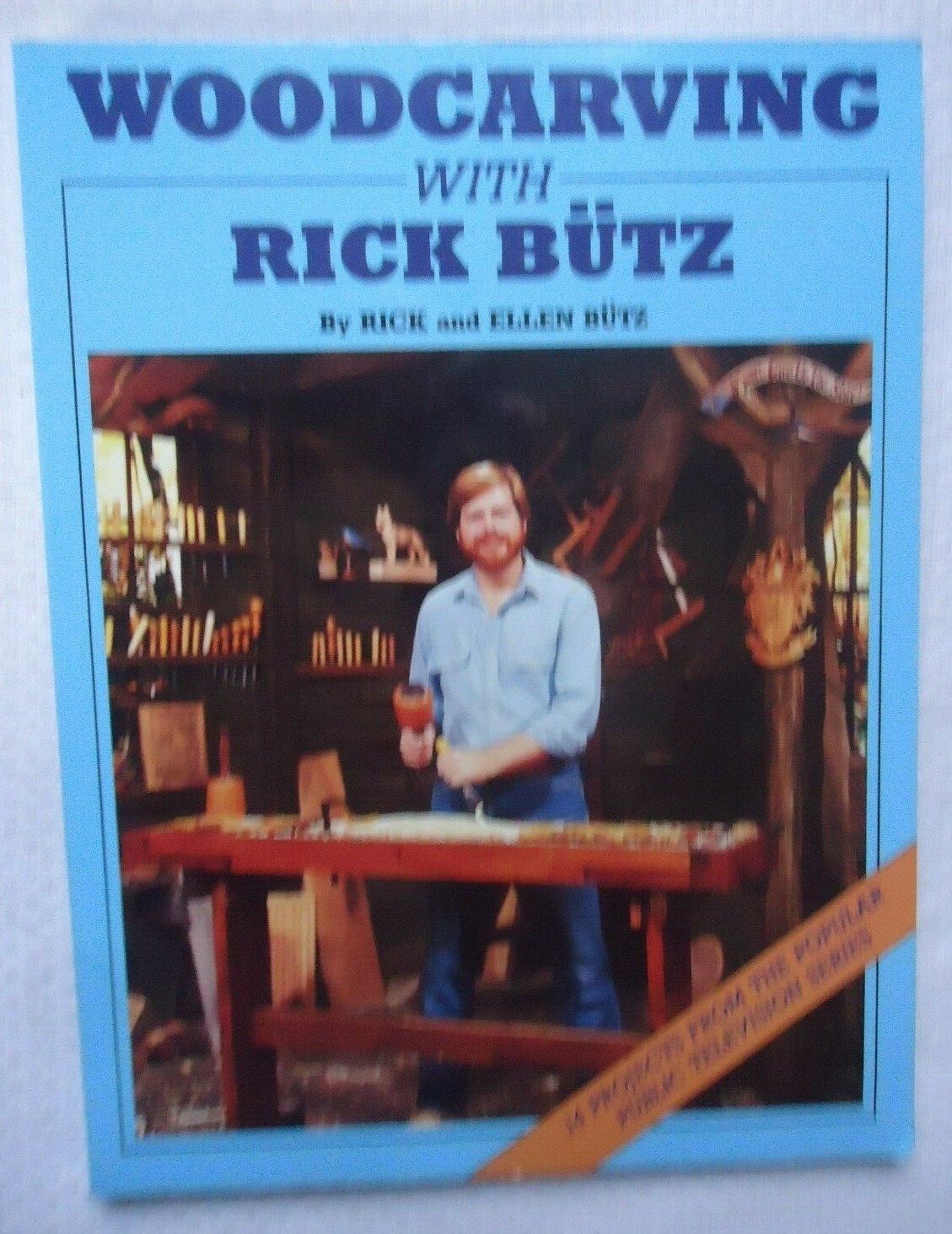 Woodcarving with Rick Butz : Fourteen Projects from the Popular Public ...