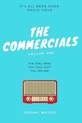 The Commercials Volume One Script Book: It's All Been Done Radio Hour ...
