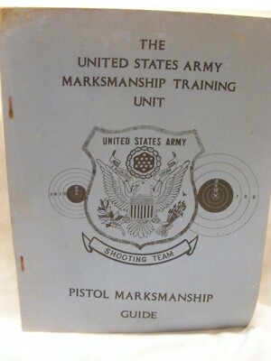 1971 US Army Marksmanship Training Unit: Pistol Marksmanship Guide ...