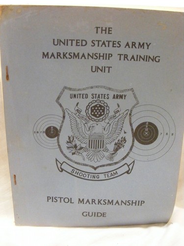 1971 US Army Marksmanship Training Unit: Pistol Marksmanship Guide ...