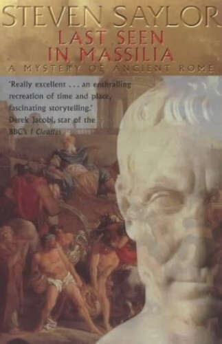 Last Seen in Massilia (Roma Sub Rosa) by Saylor, Steven Hardback Book ...