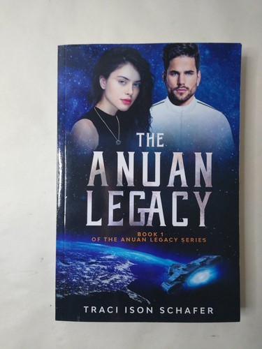 The Anuan Legacy Book 1 of The Anuan Legacy Series Traci Ison Schaefer 2018 1st 999370006 | eBay