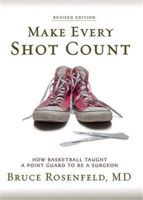 Make Every Shot Count: How Basketball Taught a Point Guard to be a ...