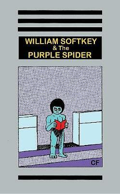 William Softkey and the Purple Spider by CF (Christopher Forgues ...