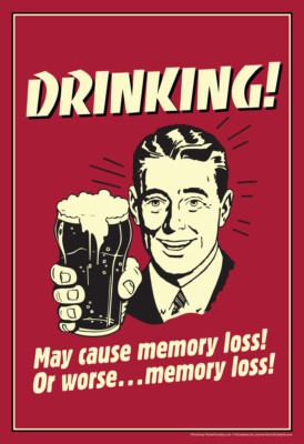 Drinking! May Cause Memory Loss or Worse...Memory Loss! Retro Humor ...