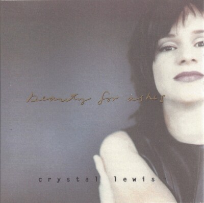 Beauty for Ashes by Crystal Lewis (CD) Word Distribution 80688448325| eBay