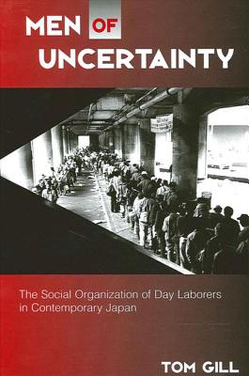 Men of Uncertainty: The Social Organization of Day Laborers in ...
