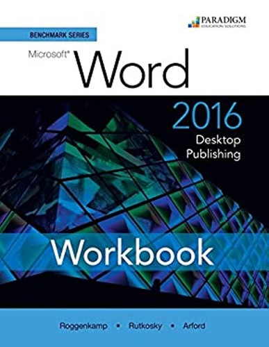 Benchmark Series : Microsoft Word 2016: Desktop Publishing Workbo ...