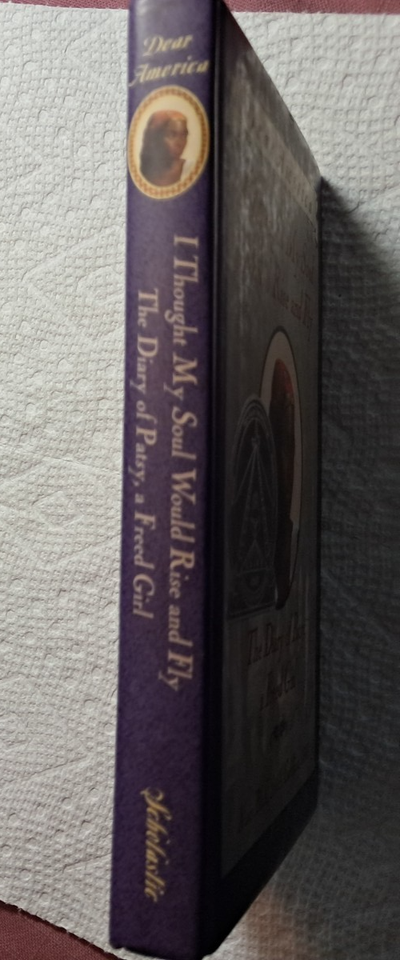 Dear America I Thought my Soul Would Rise & Fly Diary Patsy a Freed ...