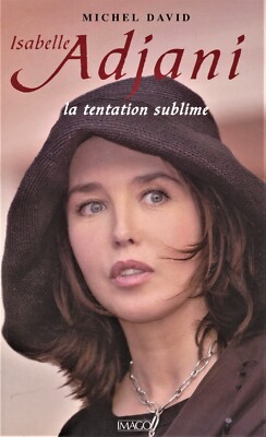 ISABELLE ADJANI LA TENTATION SUBLIME BIOGRAPHIE DE MICHEL DAVID 2008 | eBay
