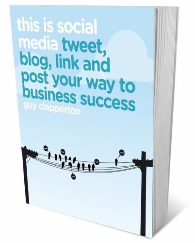 This Is Social Media : Tweet, Blog, Link and Post Your Way to Business ...