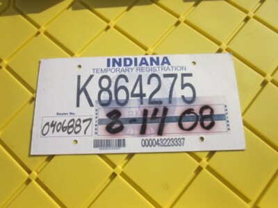INDIANA TEMPORARY LICENSE PLATE # K864275 EXPIRED 8-14-08 PAPER PLATE ...