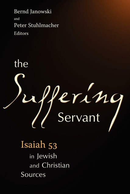 The Suffering Servant von Bernd Janowski Peter Stuhlmacher (2004 ...