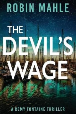 Robin Mahle The Devil's Wage (Poche) Remy Fontaine Thrillers | eBay