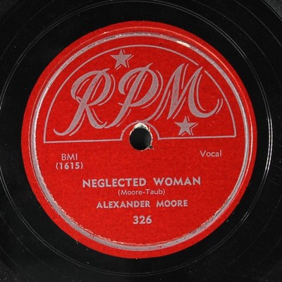 ALEXANDER MOORE: neglected woman / if i lose you woman RPM Single 78 ...
