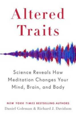 Altered Traits: Science Reveals How Meditation Changes Your Mind, Br ...