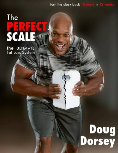 The Perfect Scale: The Ultimate Fat Loss System by Doug Dorsey 9780999775608| eBay