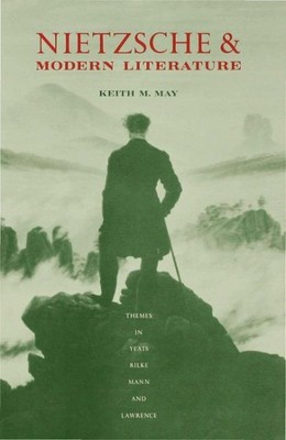 Nietzsche and Modern Literature : Themes in Yeats, Rilke, Mann and ...