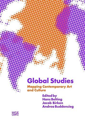 Global Studies : Mapping Contemporary Art and Culture by Jacob Birken ...