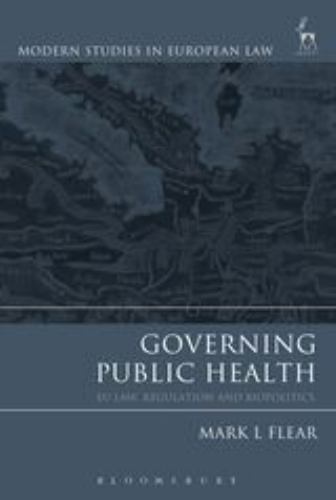 Modern Studies in European Law Ser.: Governing Public Health : EU Law ...