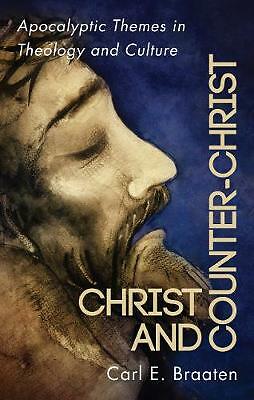 Christ and Counter-Christ : Apocalyptic Themes in Theology and Culture ...