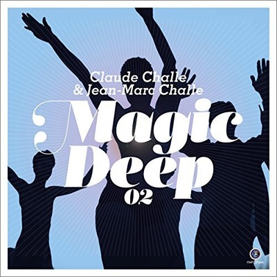 Claude Challe & Jean-Mar - Magic Deep 02 - Claude Challe & Jean-Mar CD ...