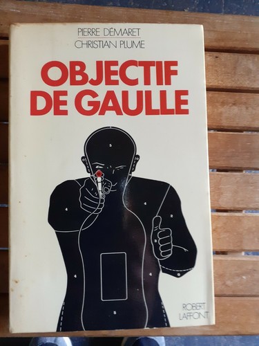 Livre Objectif De Gaulle ( Pierre Demaret Christian Plume) Voir Photos ...