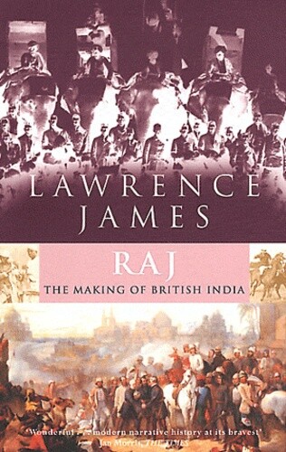 Raj The UnMaking of British India de Lawrence James | eBay