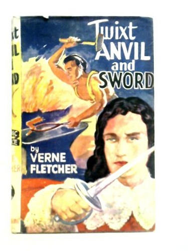 Twixt Anvil & Sword (Verne Fletcher - 1946) (ID:55450) | eBay