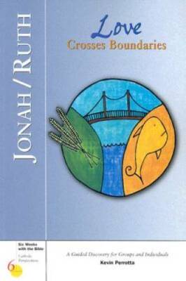 Jonah/Ruth: Love Crosses Boundaries (Six Weeks with the Bible) - GOOD ...