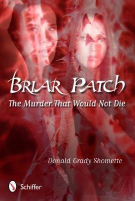 Briar Patch : The Murder That Would Not Die, Paperback by Shomette ...