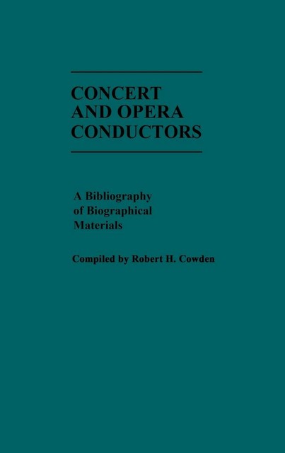 Concert and Opera Conductors von Robert Cowden (1987, Gebundene Ausgabe ...