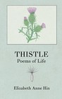 Thistle: Poems of Life: Volume 4 (Poetics), Hin, Matsumura ...