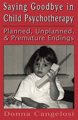 Saying Goodbye in Child Psycho (Child Therapy Series) - Hardcover ...