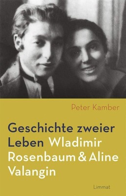 Peter Kamber Geschichte zweier Leben – Wladimir Rosenbaum und Aline ...