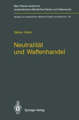Neutralität und Waffenhandel / Neutrality and Arms Transfers | Buch ...