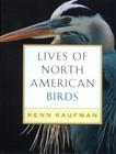 LIVES OF NORTH AMERICAN BIRDS By Kenn Kaufman **BRAND NEW ...