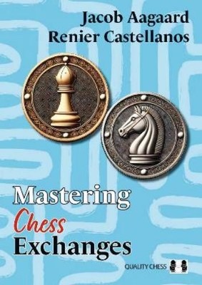 Renier Castellanos Jacob Aagaar Mastering Chess Exchange (Hardback) (UK ...