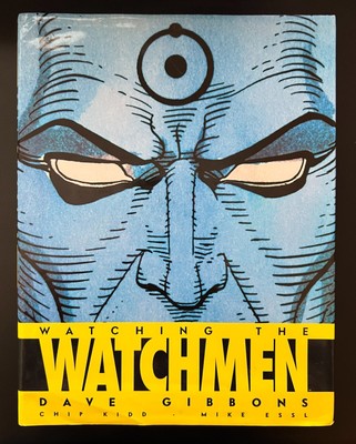 Watching The Watchmen (Hardcover w/Dust Jack) Dave Gibbons, Chip Kidd ...