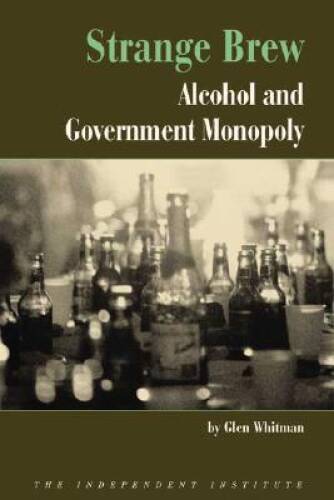 Strange Brew: Alcohol and Government Monopoly - Paperback - GOOD ...